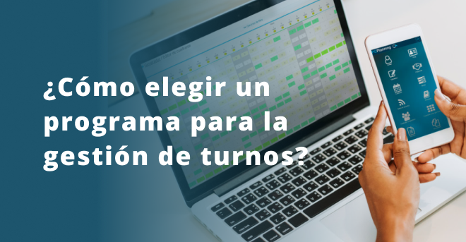 ¿Cómo elegir un programa para la gestión de turnos?